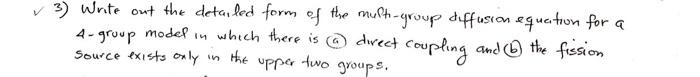 Solved 3) Write out the detailed form of the multi-group | Chegg.com
