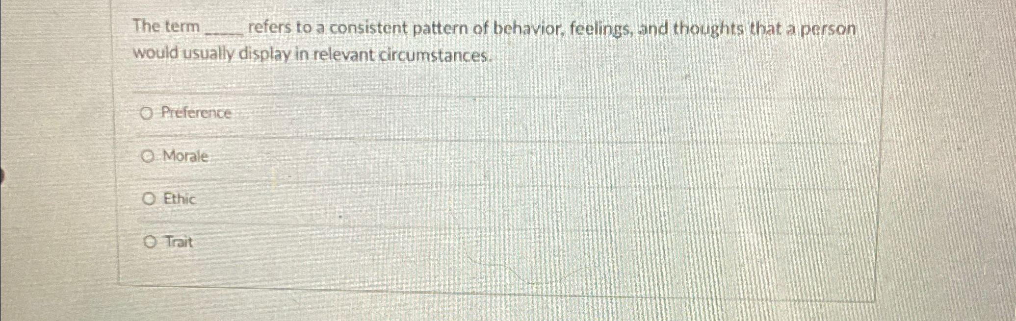 Solved The term refers to a consistent pattern of behavior, | Chegg.com
