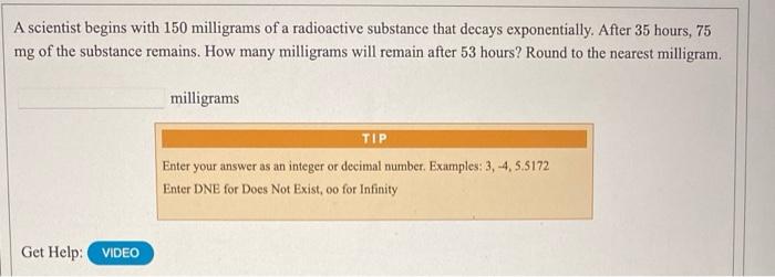 Solved A scientist begins with 150 milligrams of a | Chegg.com