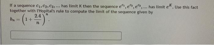 Solved If a sequence c1,c2,c3,… has limit K then the | Chegg.com