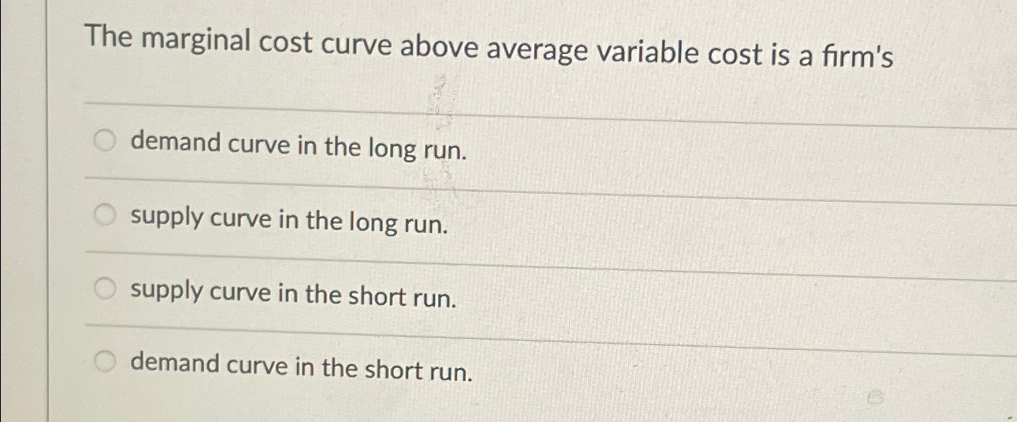 Solved The marginal cost curve above average variable cost | Chegg.com