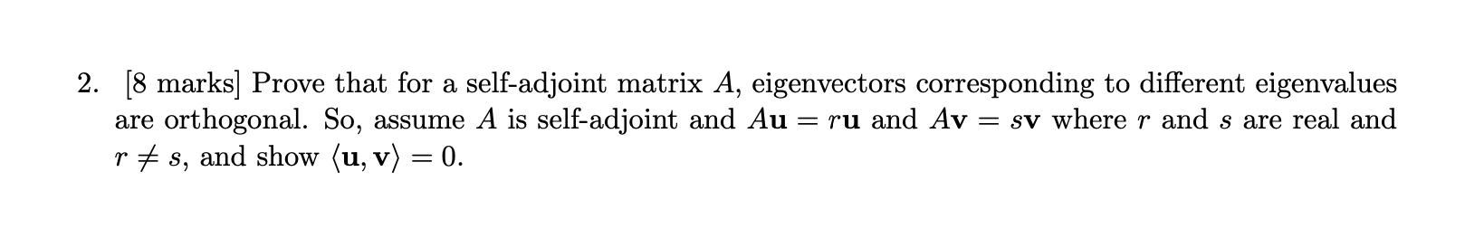 Solved [8 ﻿marks] ﻿Prove that for a self-adjoint matrix A, | Chegg.com