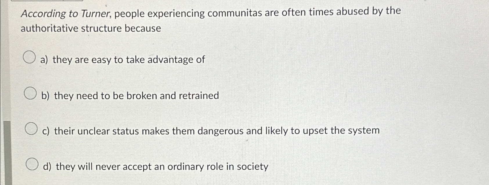 Solved According to Turner, people experiencing communitas | Chegg.com