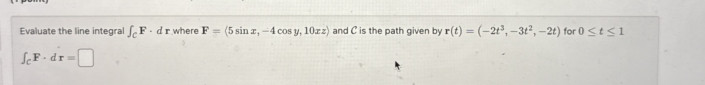 Solved Evaluate the line integral ∫C﻿F*dr ﻿where | Chegg.com
