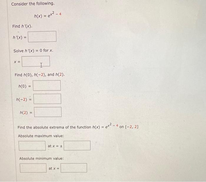 Solved Consider the following. h(x)=ex2−4 Find h′(x) h′(x)= | Chegg.com