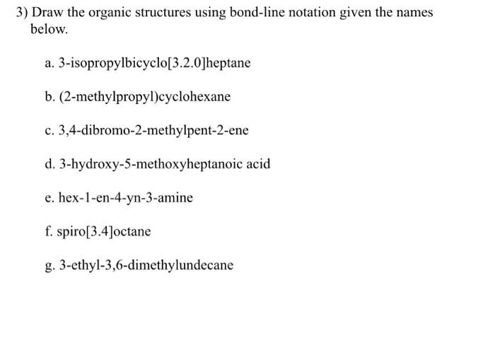 Solved 3) Draw the organic structures using bond-line | Chegg.com