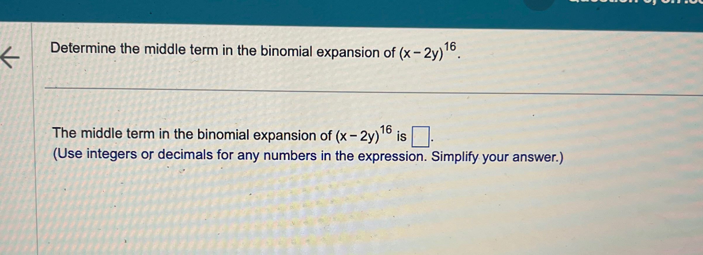 Solved Determine the middle term in the binomial expansion | Chegg.com