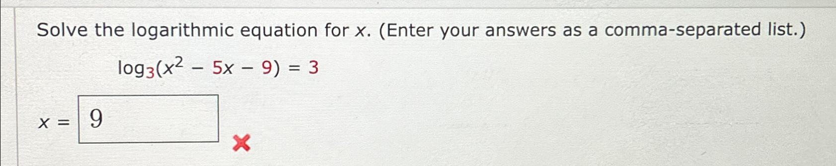Solved Solve the logarithmic equation for x. (Enter your | Chegg.com
