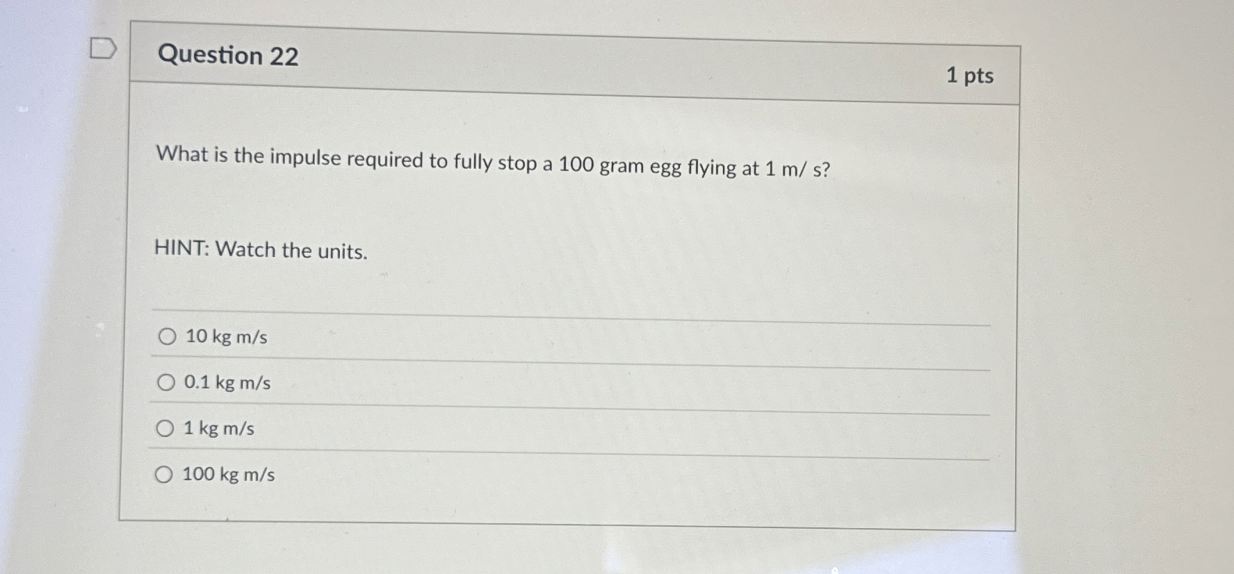 Solved Question 22What is the impulse required to fully stop | Chegg.com