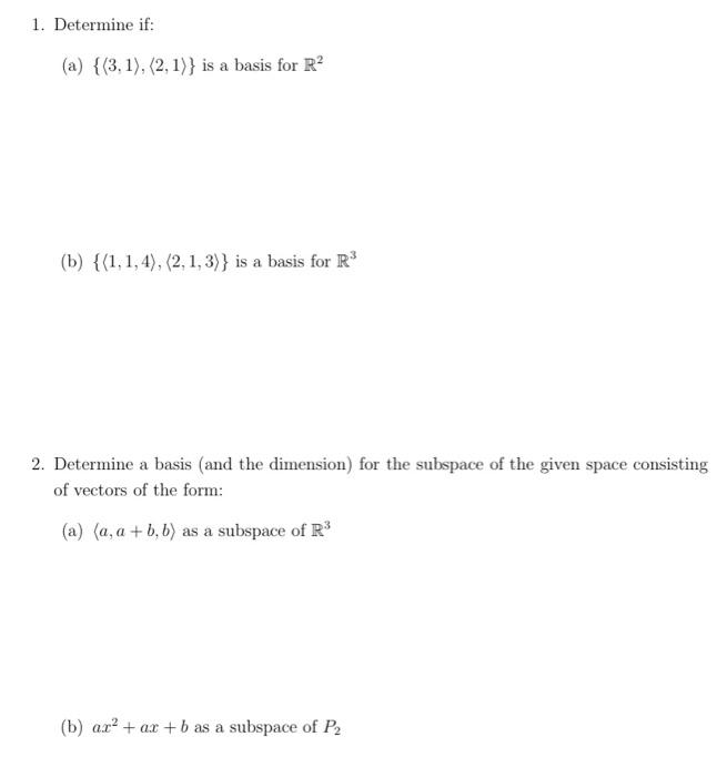 Solved (b) { 1,1,4 , 2,1,3 } is a basis for R3 2. Determine | Chegg.com