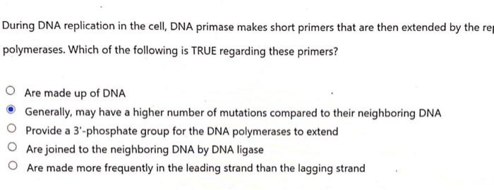 Solved During DNA replication in the cell, DNA primase makes | Chegg.com