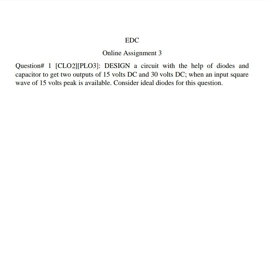 Solved EDC Online Assignment 3 Question# 1 [CLO2][PLO3]: | Chegg.com