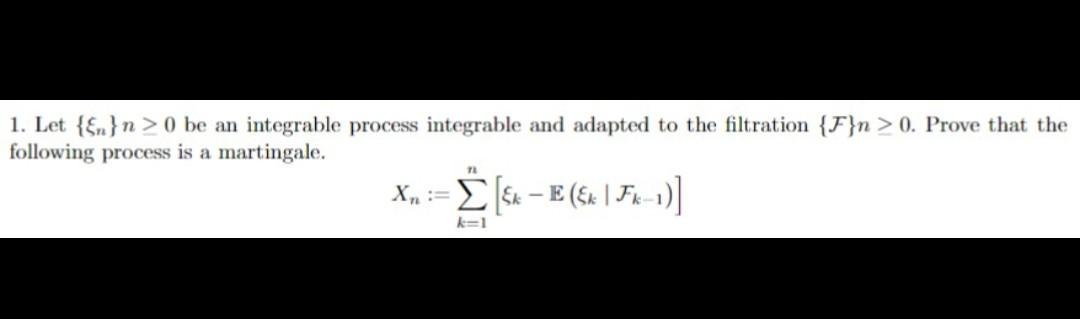 Solved 1. Let {n} n ≥ 0 be an integrable process integrable | Chegg.com