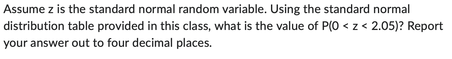 Solved Assume z ﻿is the standard normal random variable. | Chegg.com