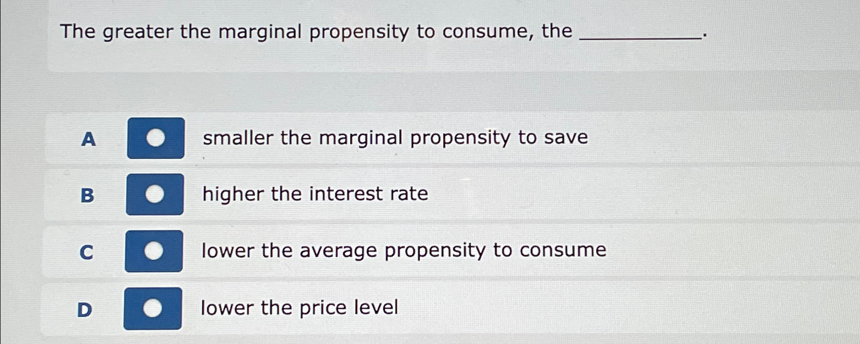 Solved The greater the marginal propensity to consume, theA | Chegg.com