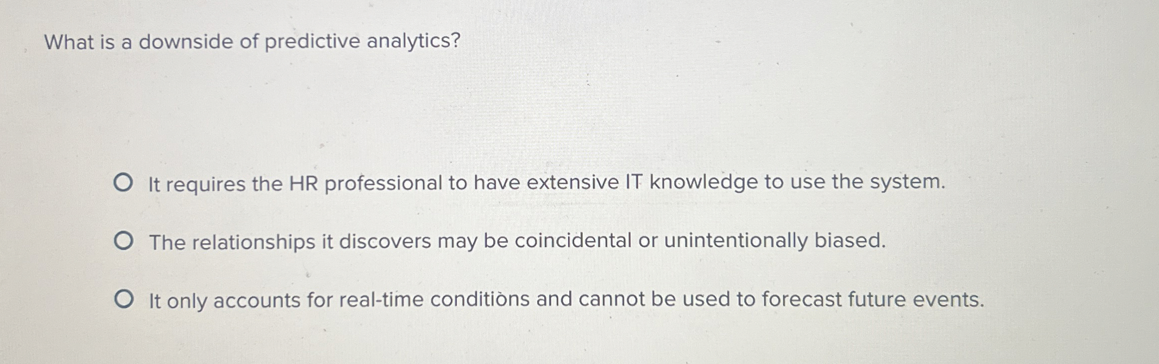 Solved What is a downside of predictive analytics?It | Chegg.com