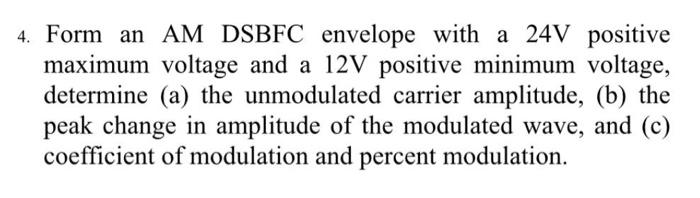 Solved Form an AM DSBFC envelope with a 24 V positive | Chegg.com