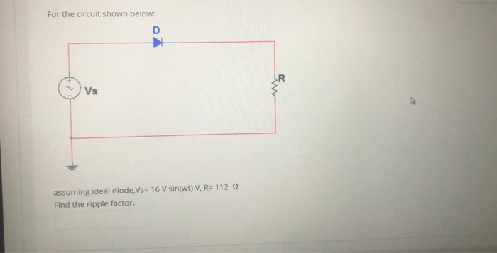 Solved For the circuit shown below: D Vs an assuming ideal | Chegg.com