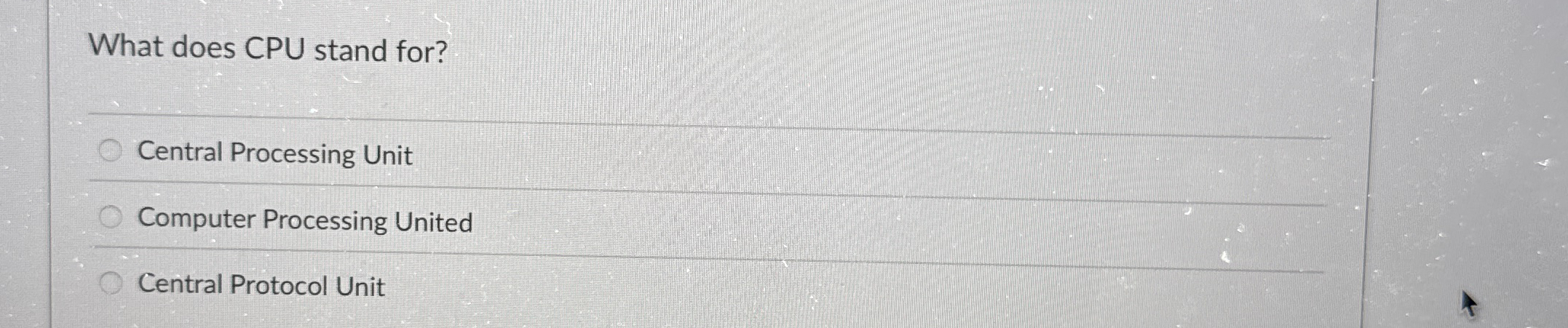 Solved What does CPU stand for?Central Processing | Chegg.com