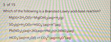 Solved 3 ﻿of 15Which of the following is a Bronsted-Lowry | Chegg.com
