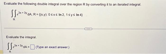 Solved Evaluate the following double integral over the | Chegg.com