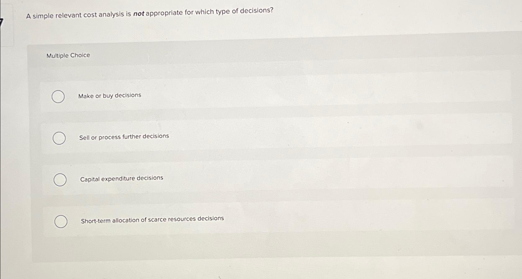 Solved A simple relevant cost analysis is not appropriate | Chegg.com