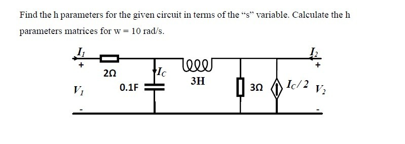 Solved Find the h parameters for the given circuit in terms | Chegg.com