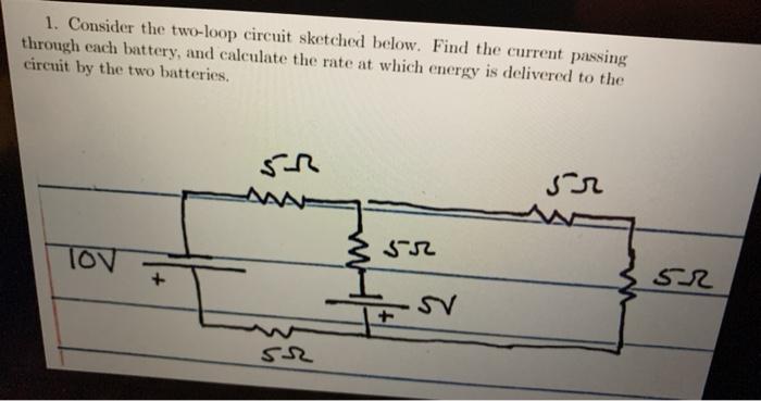 Solved 1. Consider the two-loop circuit sketched below. | Chegg.com
