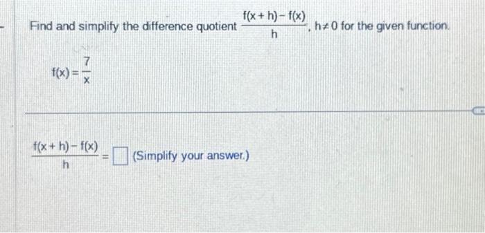 Solved Find and simplify the difference quotient f(x) = 7 | Chegg.com