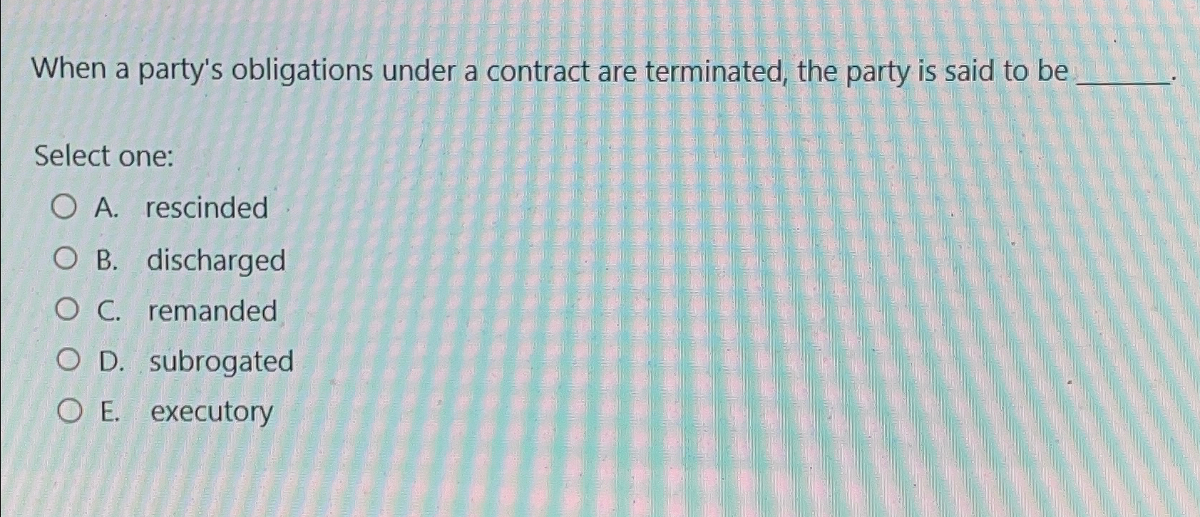 Solved When a party's obligations under a contract are | Chegg.com