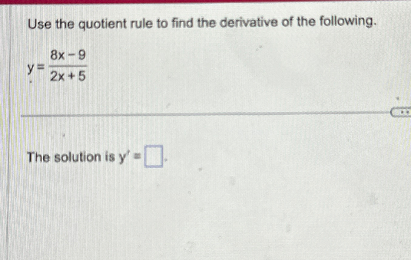 Solved Use the quotient rule to find the derivative of the | Chegg.com