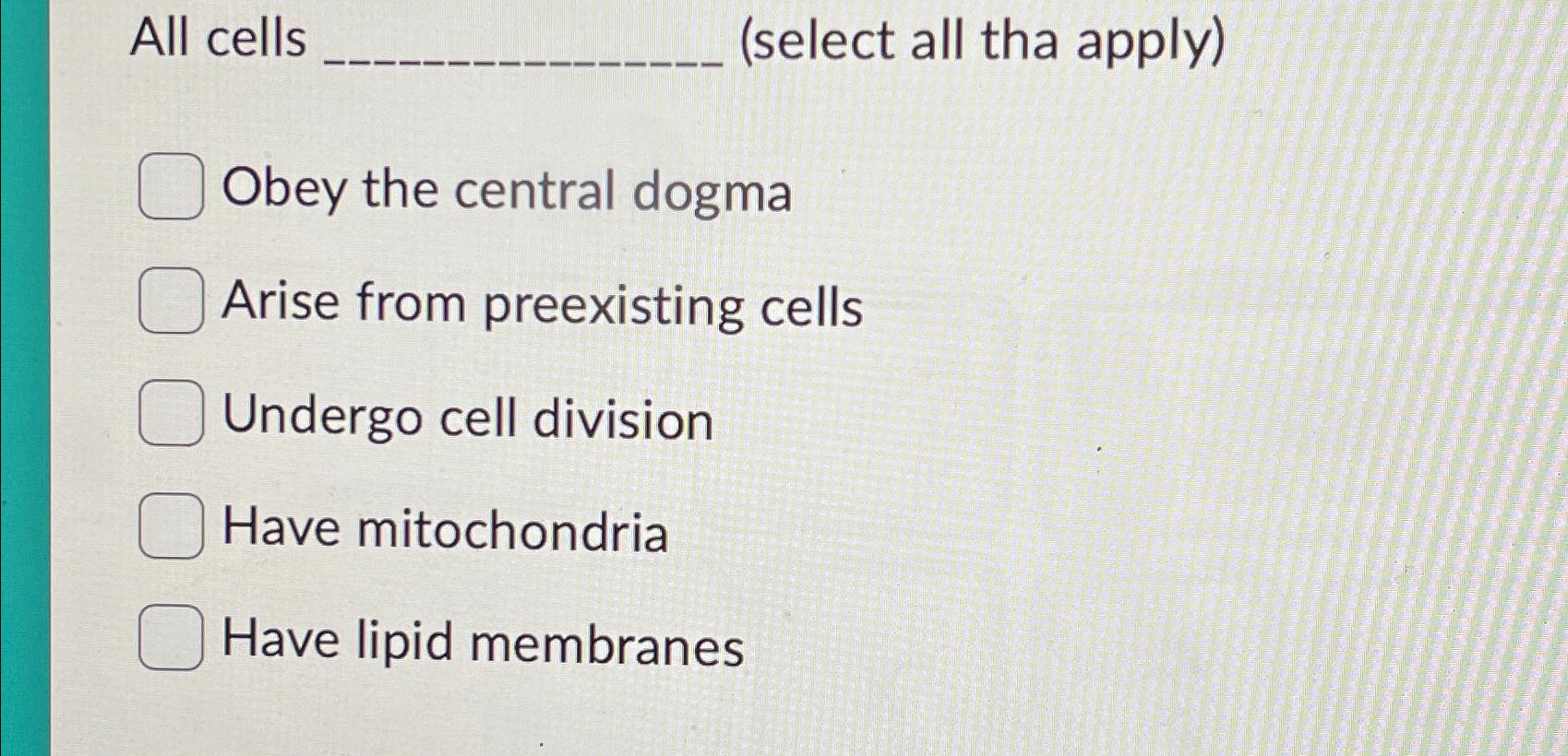 Solved All cells (select all tha apply)Obey the central | Chegg.com