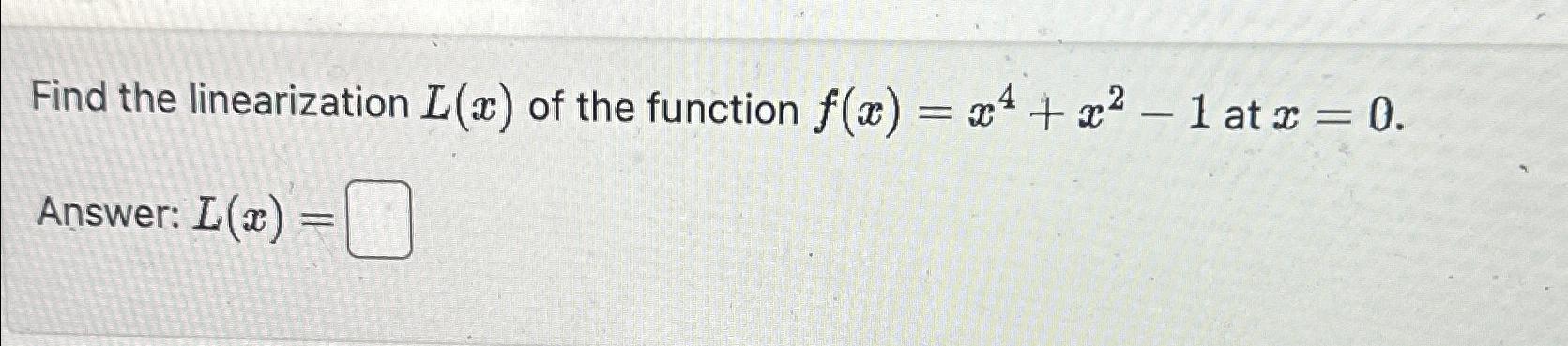 Solved Find The Linearization L X ﻿of The Function