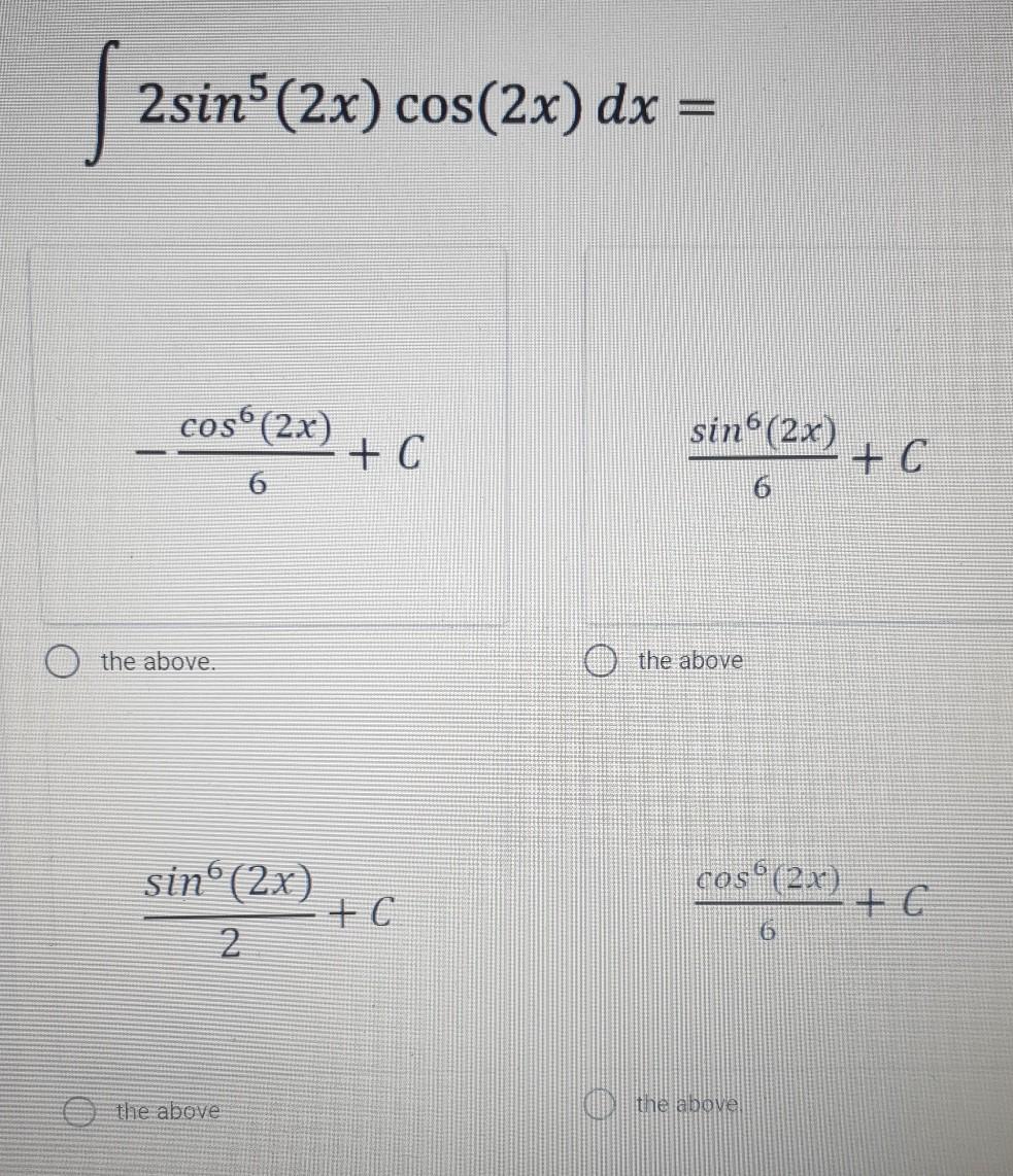 Solved | 2sin$(2x) cos(2x) dx = cos (2x) sin(2x) +C the | Chegg.com