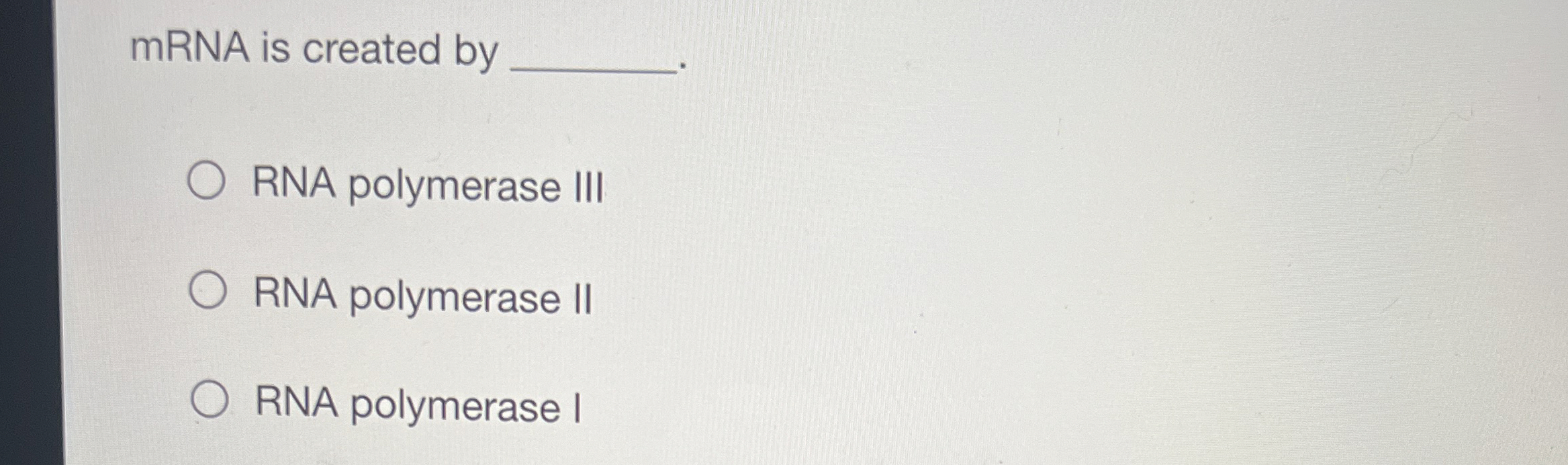Solved mRNA is created by RNA polymerase IIIRNA polymerase | Chegg.com