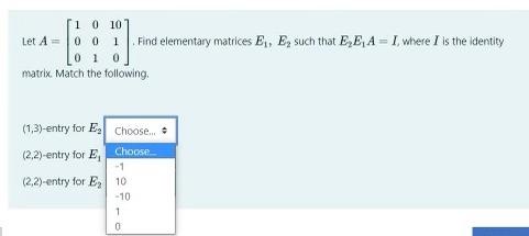 Solved Let A=⎣⎡1000011010⎦⎤. Find elementary matrices E1,E2 | Chegg.com