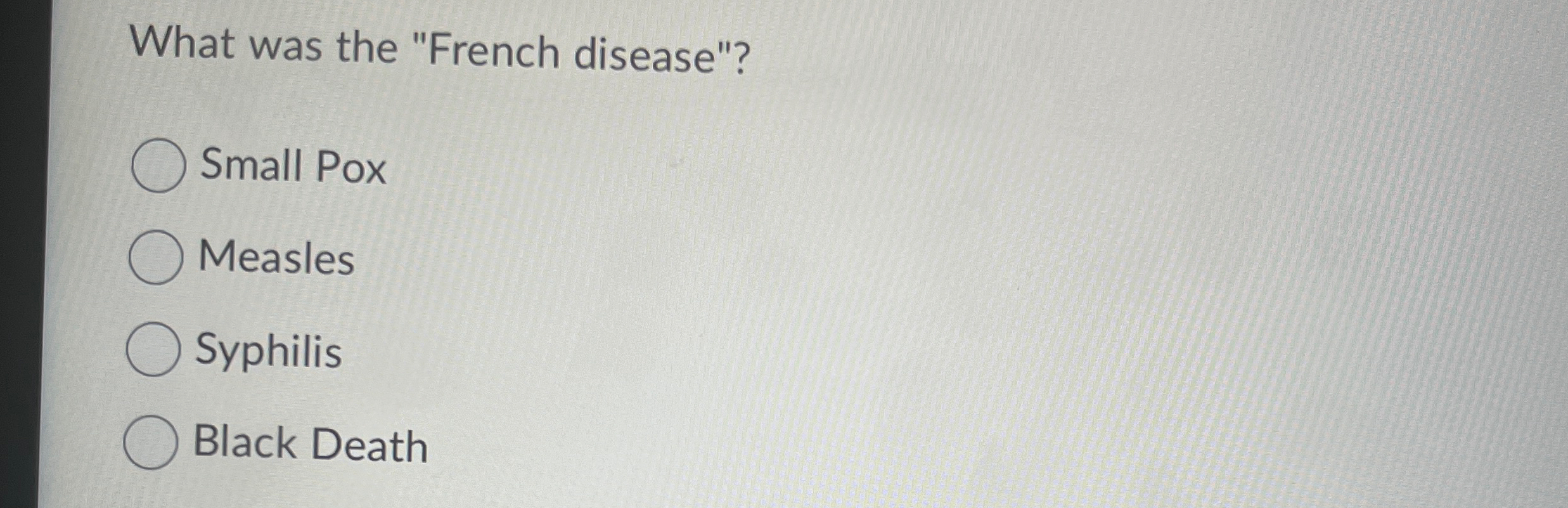 Solved What was the "French disease"?Small | Chegg.com