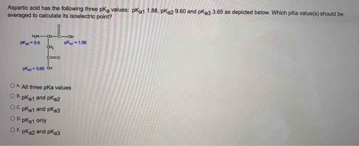 Solved Aspartic acid has the following three pka values: | Chegg.com