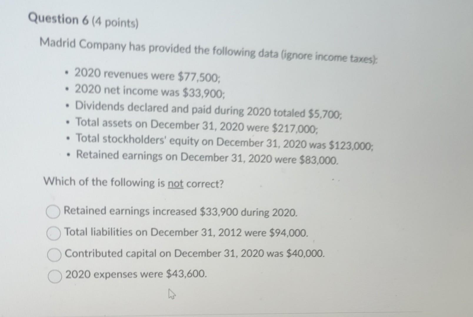 Solved Question 6 (4 points) Madrid Company has provided the | Chegg.com