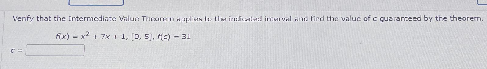 Solved Verify that the Intermediate Value Theorem applies to | Chegg.com