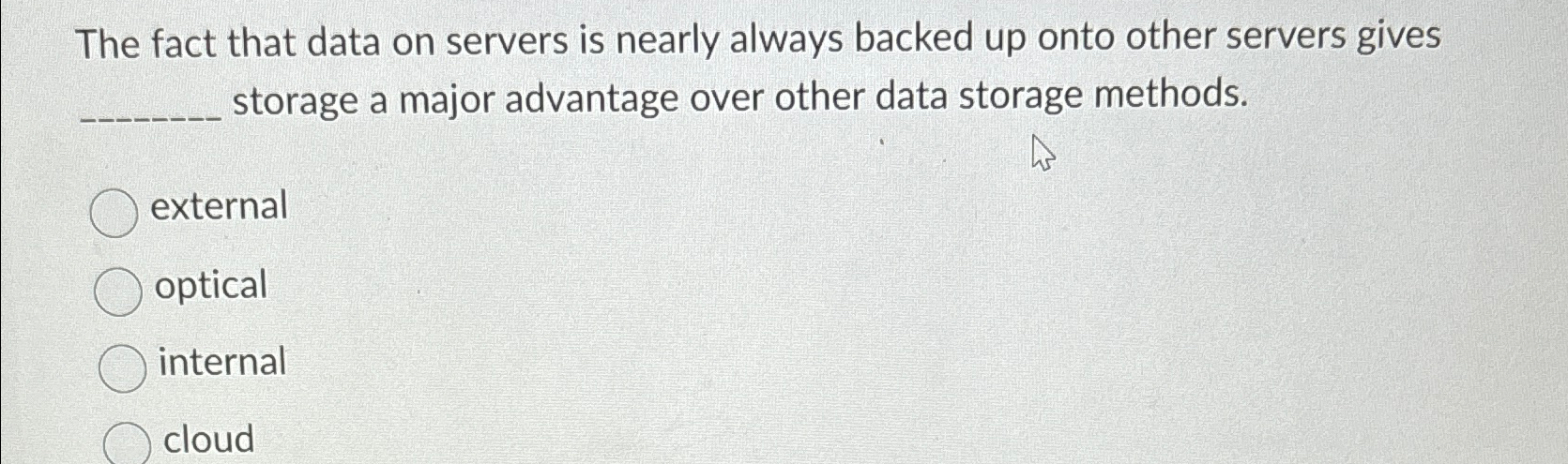 Solved The fact that data on servers is nearly always backed | Chegg.com