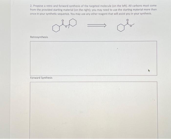 Solved 2. Propose a retro and forward synthesis of the | Chegg.com