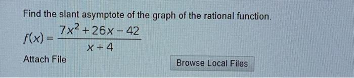 Solved Find the slant asymptote of the graph of the rational | Chegg.com
