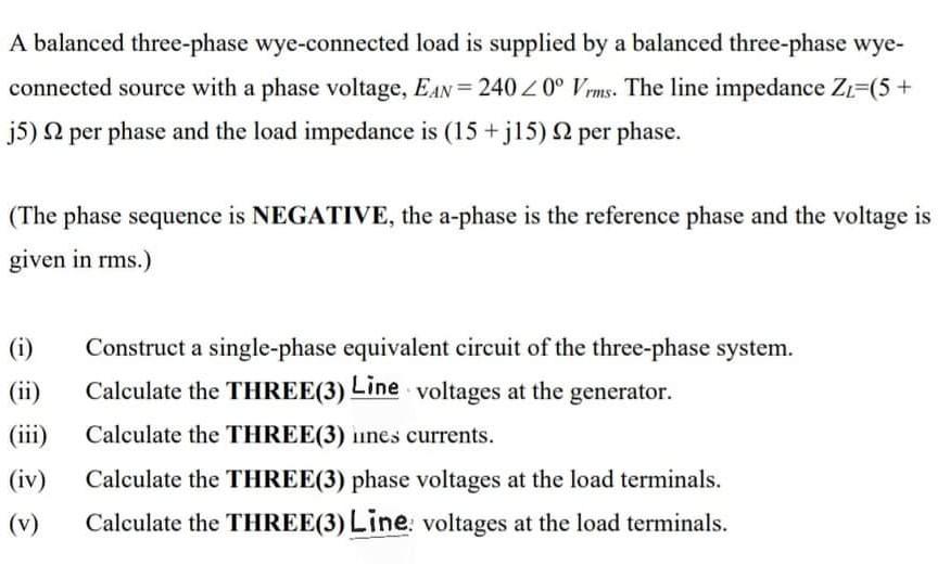 Solved A balanced three-phase wye-connected load is supplied | Chegg.com