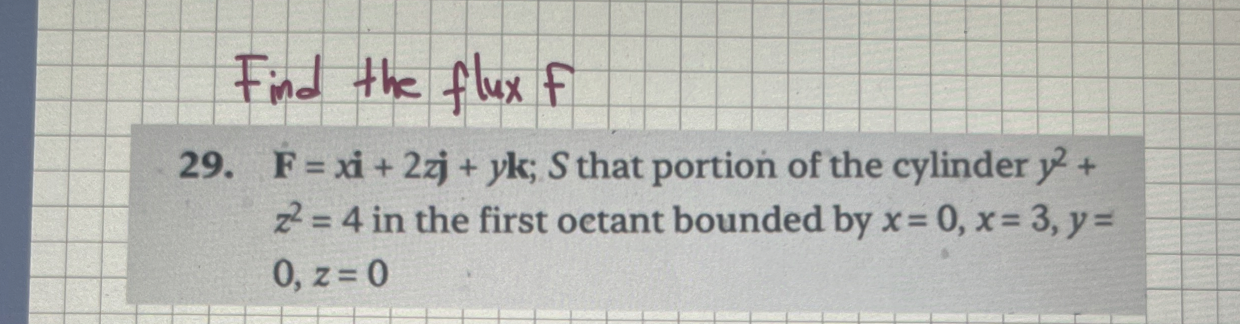 Find the flux F29. F=ξ+2zj+yk;S ﻿that portion of the | Chegg.com