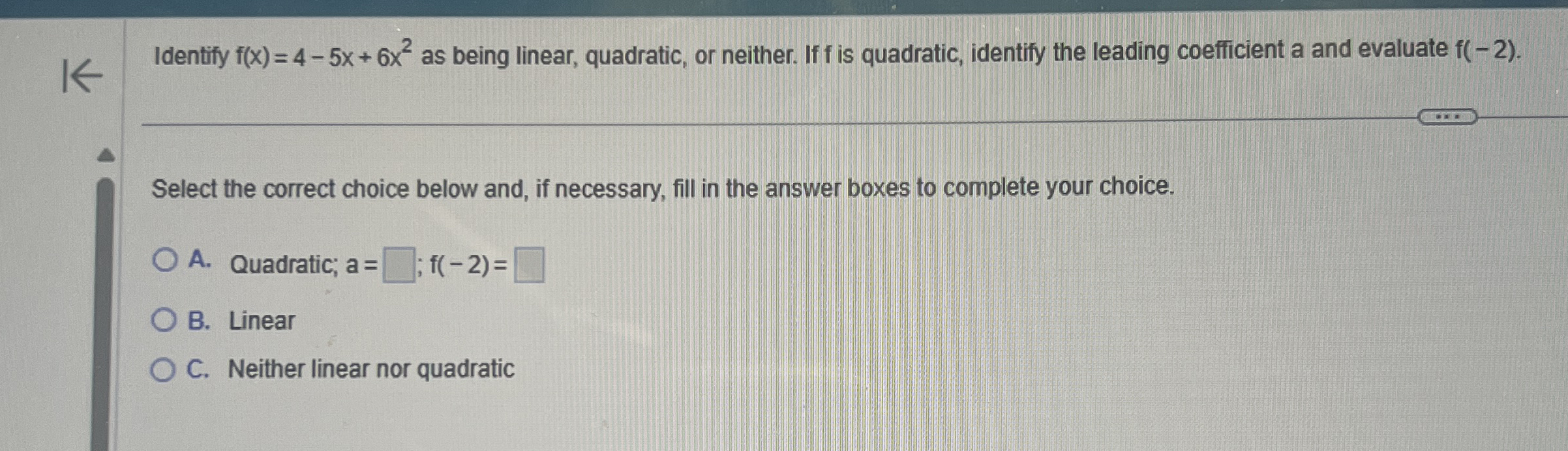 Solved Identify f(x)=4-5x 6x2 ﻿as being linear, quadratic, | Chegg.com