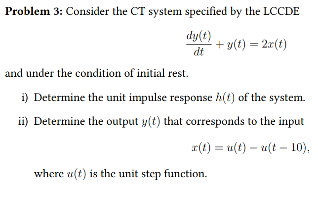 Solved Problem 3: Consider the CT system specified by the | Chegg.com