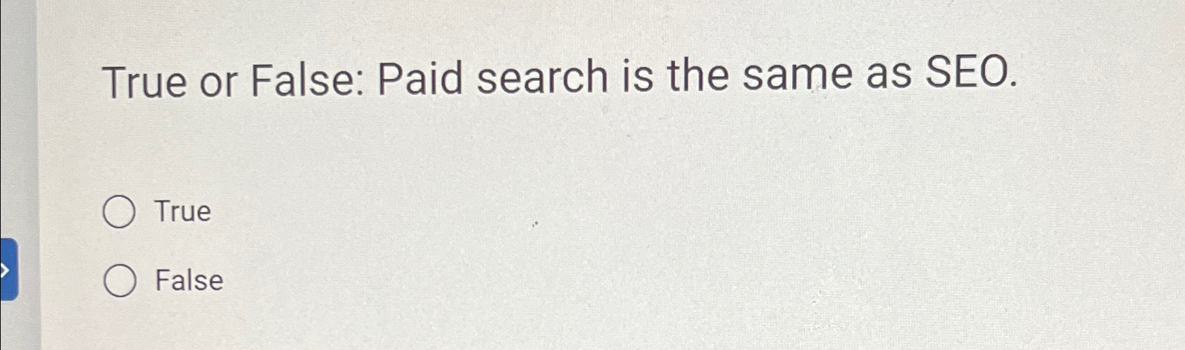 Solved True or False: Paid search is the same as | Chegg.com