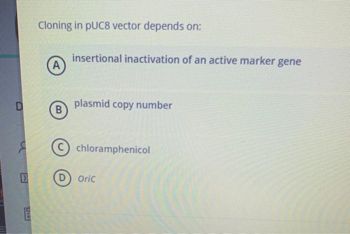 Solved Cloning in PUC8 vector depends on: insertional | Chegg.com