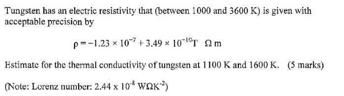 Solved Tungsten has an electric resistivity that (between | Chegg.com